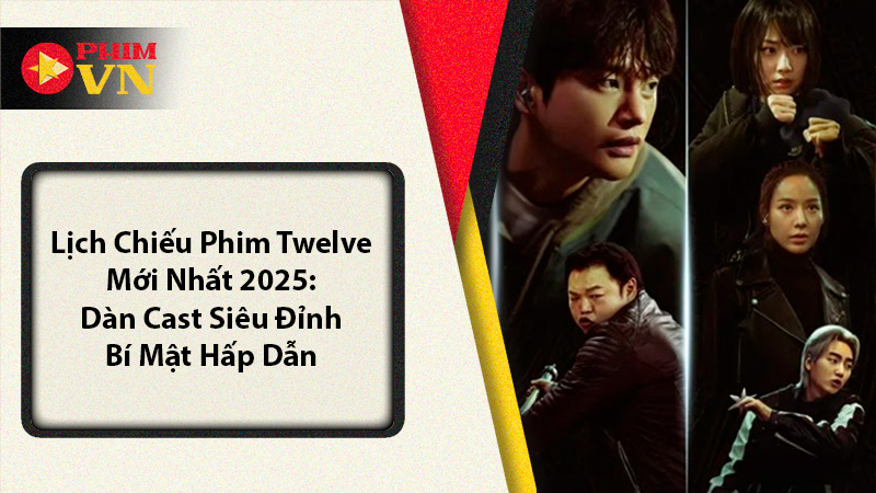Thông Tin Lịch Chiếu Phim Twelve - 12 Con Giáp Chi Tiết